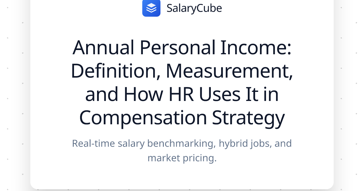 Annual Personal Income: Definition, Measurement, and How HR Uses It in ...