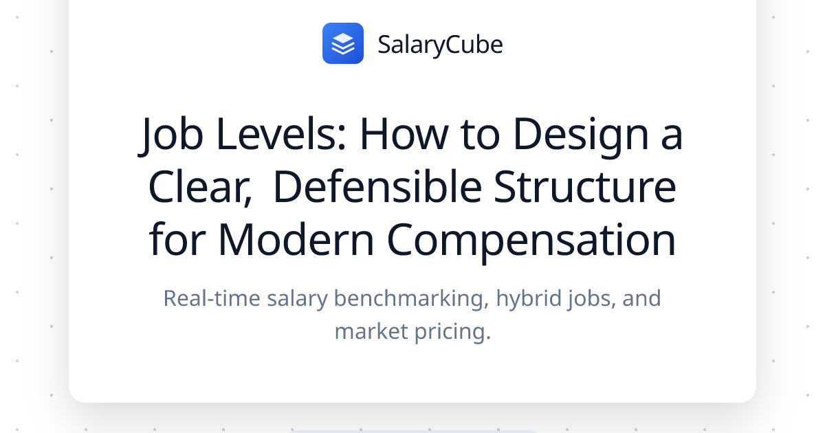 Job Levels: How to Design a Clear, Defensible Structure for Modern ...