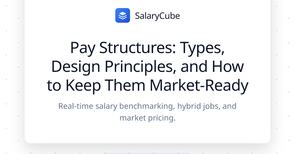 Pay Structures: Types, Design Principles, and How to Keep Them Market ...