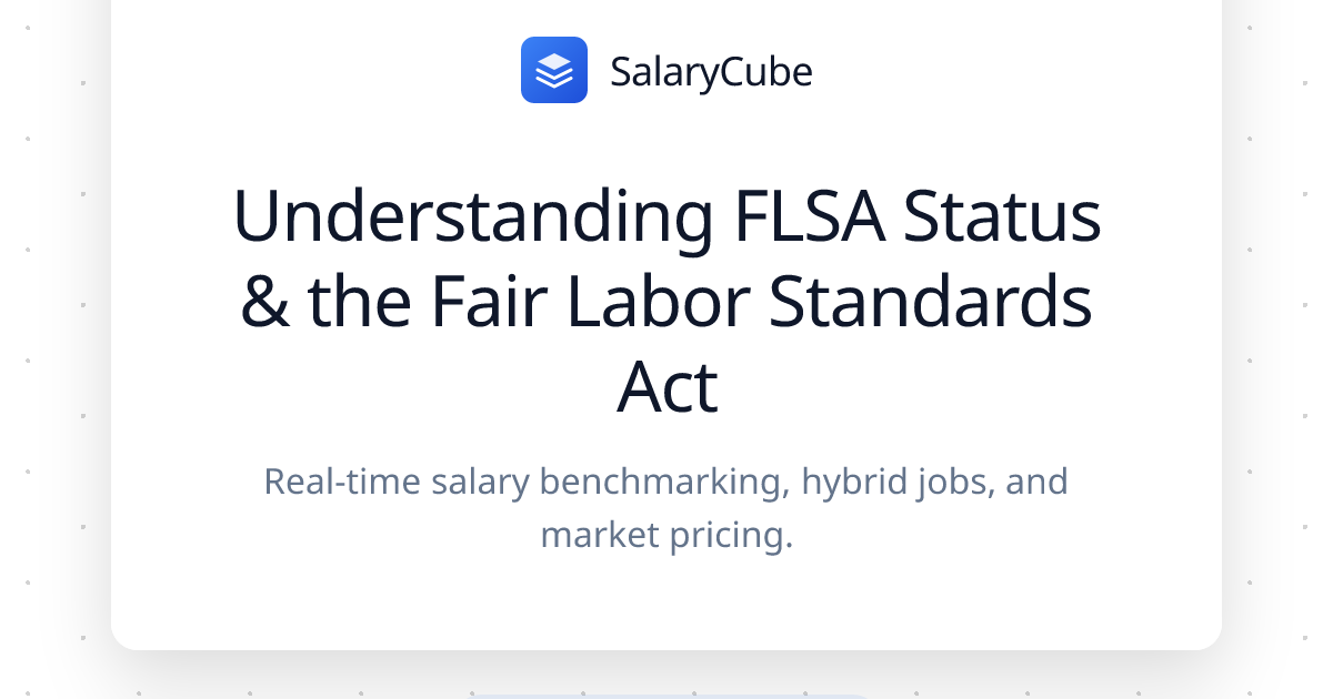 Understanding FLSA Status & the Fair Labor Standards Act | SalaryCube